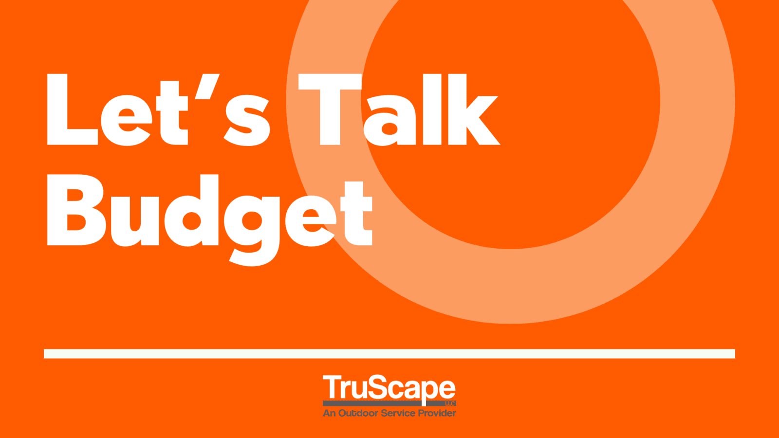 Why We Ask About Your Budget for Installation Projects | TruScape LLC